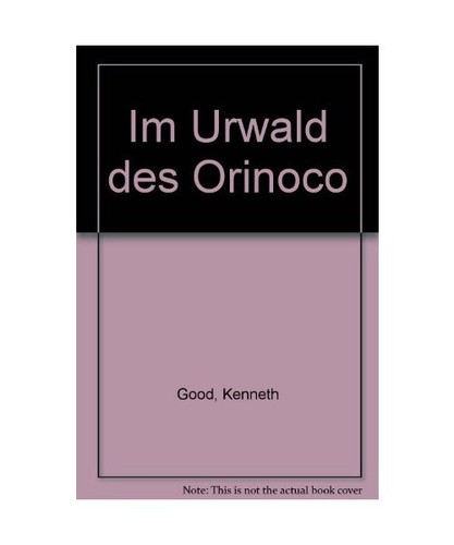Im Urwald des Orinoco, Kenneth Good 3442711495 | eBay
