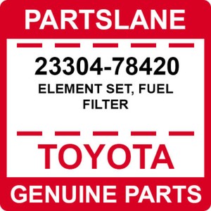 23304-78420 Toyota OEM Genuine ELEMENT SET, FUEL FILTER | eBay