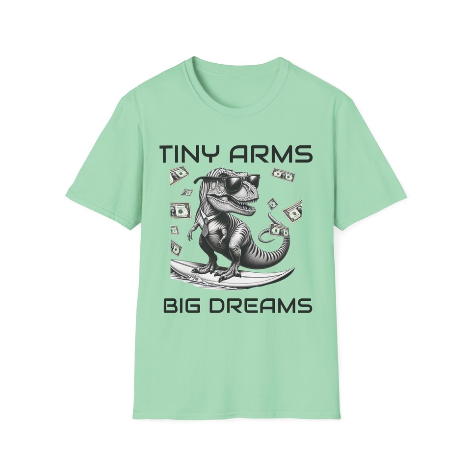 Tiny Arms Big Dreams Funny T Rex Unisex Softstyle T-Shirt, Dinosaur ...