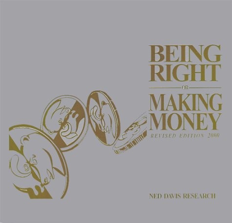 BEING RIGHT OR MAKING MONEY By Ned Davis - Hardcover 970265115| eBay