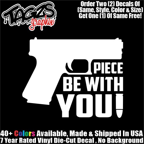 Piece Be With You Gun NRA 2A Funny DieCut Vinyl Window Decal Sticker ...