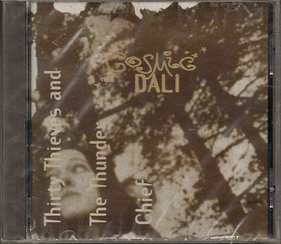 COSMIC DALI - 30 Thieves and the Thunder Chief (CD 1995) | eBay