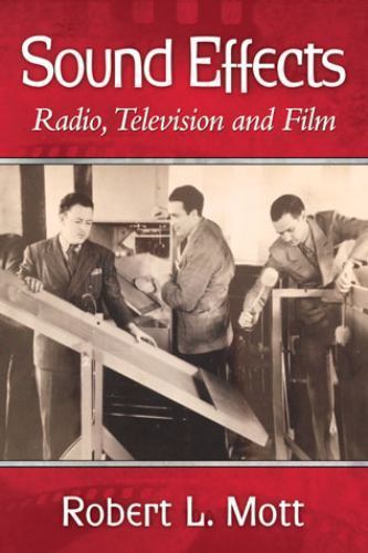 Sound Effects : Radio, Television and Film by Robert L. Mott (2014 ...
