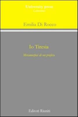 Io Tiresia. Metamorfosi di un profeta - Di Rocco Emilia 9788835959892 ...