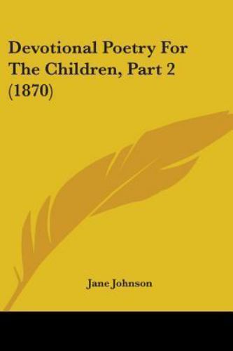 Devotional Poetry for the Children, Part by Jane Johnson (2009, Trade ...