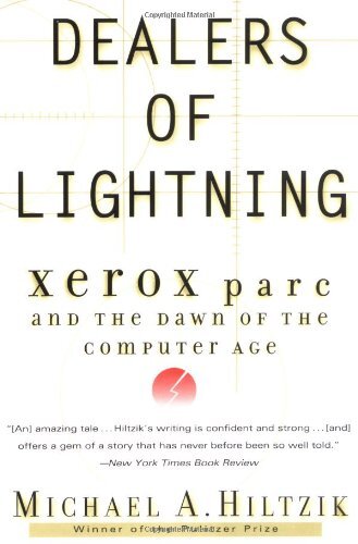 Dealers of Lightning: Xerox PARC and the Dawn of the Computer Age ...