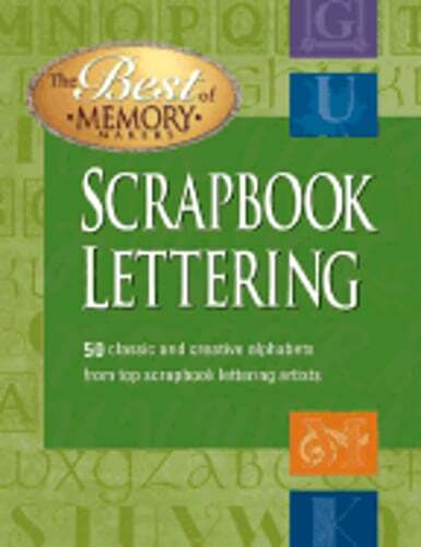 Scrapbook Lettering: 50 Classic and Creative Alphabets from Top ...