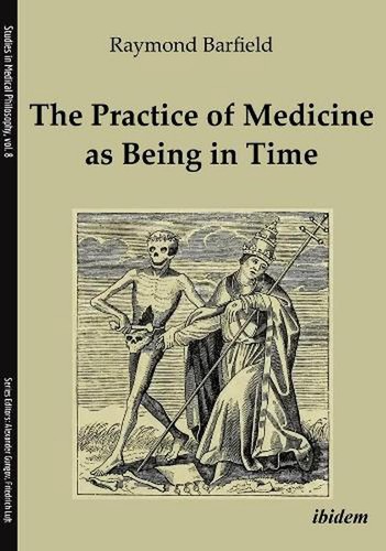 The Practice of Medicine as Being in Time by Raymond C. Barfield ...