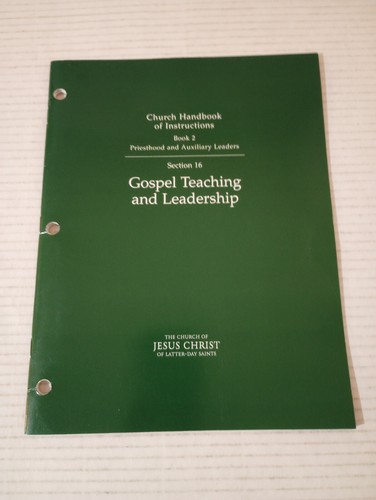 Church Handbook Of Instructions Sec 16 Gospel Teaching And Leadership ...