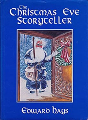 The Christmas Eve Storyteller Hardcover Edward Hays 9780939516162 | eBay