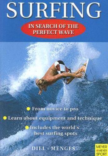 Surfing : In Search of the Perfect Wave by Eric Menges and Peter Diel ...