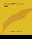 Plunkitt Of Tammany Hall - Paperback By Riordon, William L. - GOOD ...