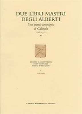 - Due libri mastri degli Alberti. Una grande compagnia di Calimala.1348 ...