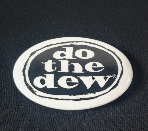 NEW Mountain Dew DO THE DEW 3" Oval Pinback Button Black White Tagline ...