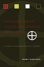 American Indian Higher Educational Experiences von Terry Huffman (2008 ...
