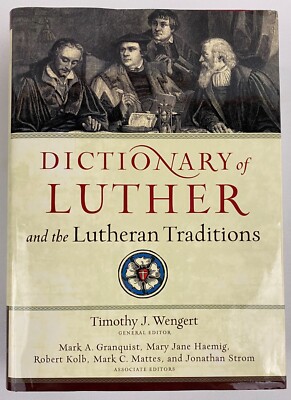 Timothy Wengert DICTIONARY OF LUTHER AND THE LUTHERAN TRADITIONS 2017 ...