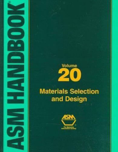 Asm Handbooks Ser.: ASM Handbook, Volume 20 : Materials Selection and ...