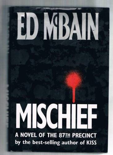 Mischief: A Novel of the 87th Precinct - Hardcover By McBain, Ed - GOOD ...