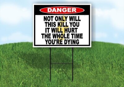 DANGER WILL KILL HURT DYING BOLT 18 in x24 in Yard Sign Road Sign with ...