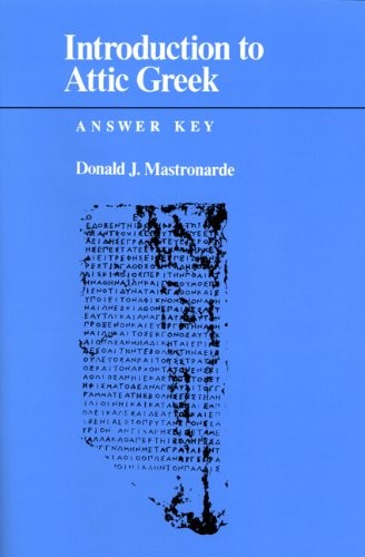 INTRODUCTION TO ATTIC GREEK ANSWER BOOK By Donald J. Mastronarde ...