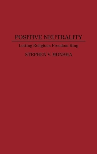 Stephen Monsma Positive Neutrality (Hardback) 9780313279638| eBay