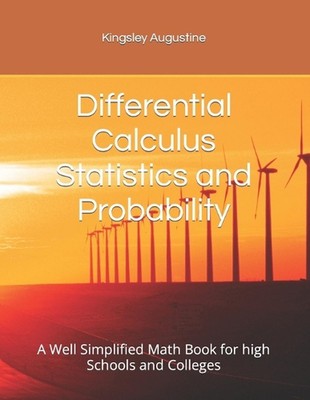 Differential Calculus Statistics and Probability: A Well Simplified ...