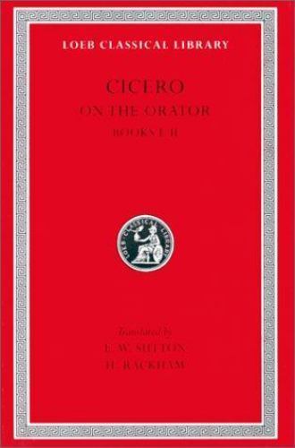 Loeb Classical Library: On the Orator: Books 1-2 Bks. 1-2 by Cicero ...