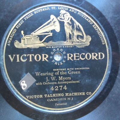78 rpm Victor 4274, J W Myers, Wearing of the Green, one sided disc V ...