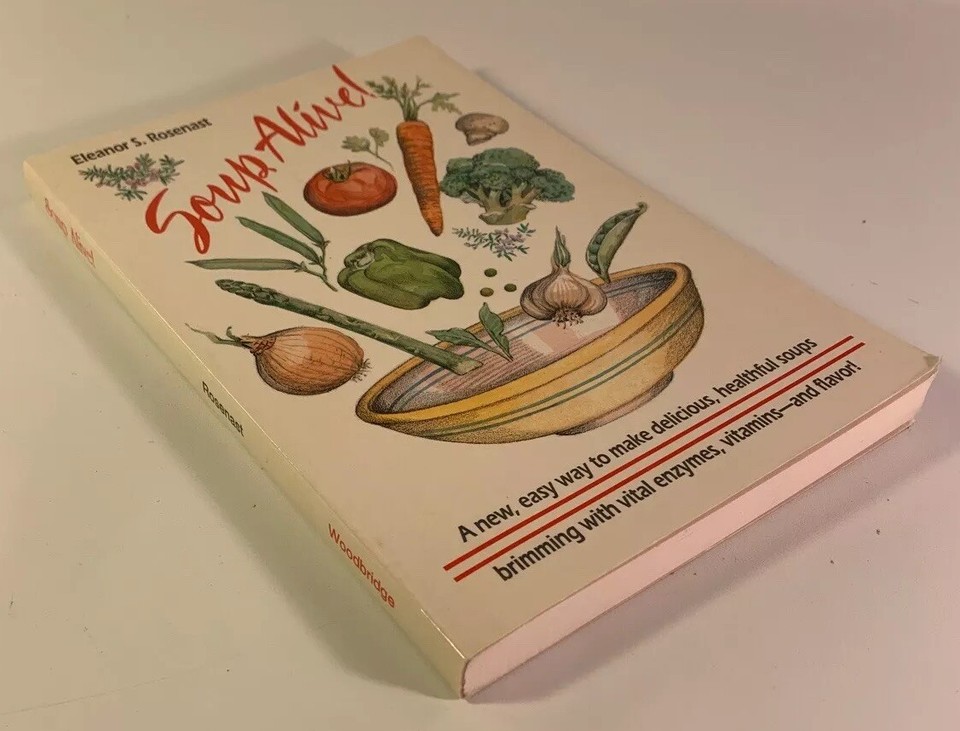Soup Alive! Cookbook By Eleanor S. Rosenast Delicious Healthful Soup ...