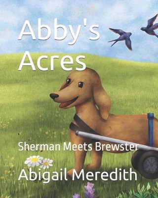 Abby's Acres: Sherman Meets Brewster by Abigail Meredith Paperback Book ...