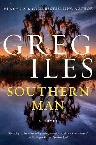 Penn Cage Ser.: Southern Man : A Novel by Greg Iles (2024, Hardcover ...