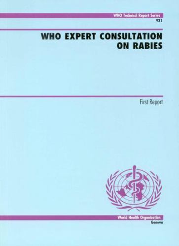 Public Health Ser.: WHO Expert Consultation on Rabies : First Report by ...