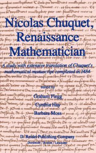 Renaissance Mathematics : A Study with Extensive Translation of Chuquet ...