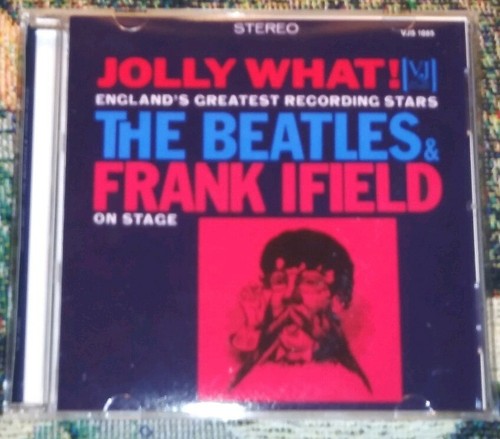 Jolly What! The Beatles and Frank Ifield on Stage on CD! STEREO+MONO W ...