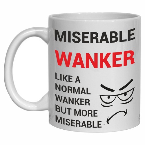 Funny Rude Mug Gift Present Miserable Wanker Joke Coffee Cup Humour ...