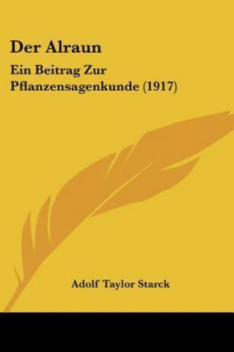 Alraun : Ein Beitrag Zur Pflanzensagenkunde (1917) by Adolf Taylor ...