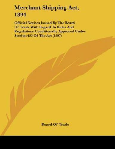 Merchant Shipping Act 1894 : Official Notices Issued by the Board of ...