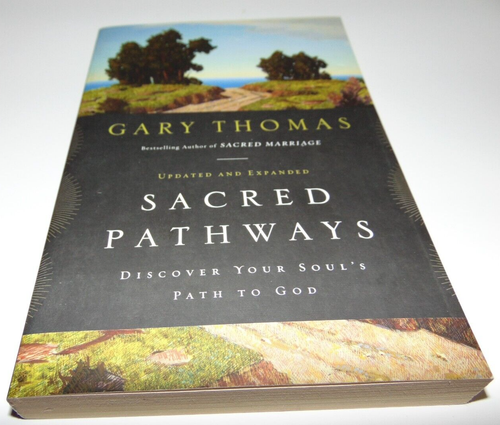 Sacred Pathways : Discover Your Soul's Path to God by Gary Thomas (2010 ...