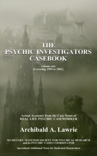 Psychic Investigators Casebook by Archibald A. Lawrie (2003, Trade ...