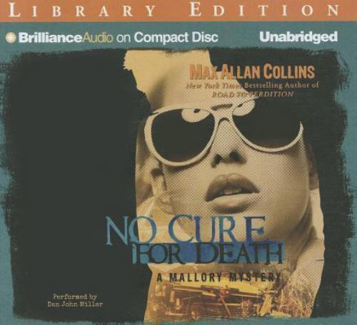 A Mallory Mystery Ser.: No Cure for Death by Max Allan Collins (2012 ...