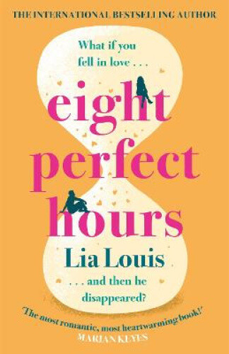 Eight Perfect Hours: The heartwarming and romantic love story everyone ...