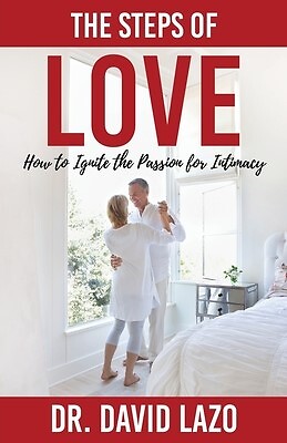 The Steps of Love: How to Ignite the Passion for Intimacy by Lazo ...