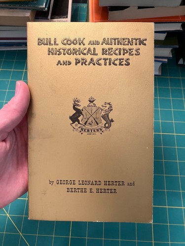 Bull Cook and Authentic Historical Recipes and Practices Herter's ...
