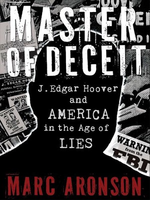 Master of Deceit: J. Edgar Hoover and... By Aronson, Marc, Hardcover ...
