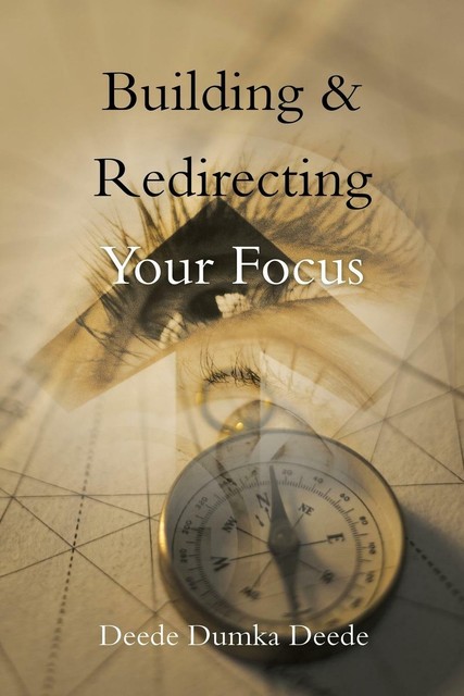 Building & Redirecting Your Focus von Deede Dumka Deede (2014 ...