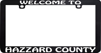 DUKES OF HAZZARD WELCOME TO HAZZARD COUNTY LICENSE PLATE FRAME HOLDER ...