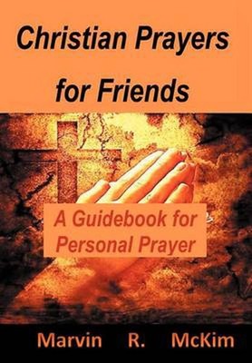 Christian Prayers for Friends: A Guidebook for Personal Prayers by ...