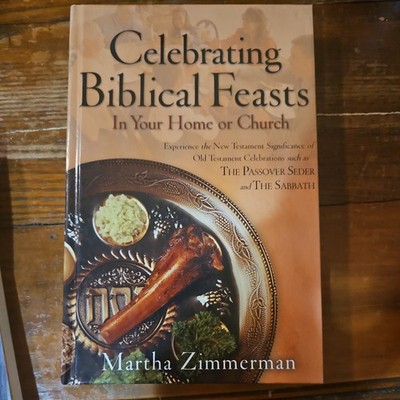 Celebrating Biblical Feasts: In Your Home or Church - Paperback - VERY ...