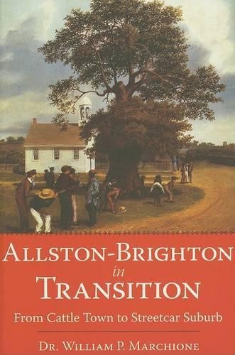 William P. Marchione Allston-Brighton in Transition (Paperback) (US ...