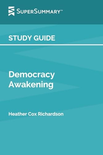 Study Guide: Democracy Awakening by Heather Cox Richardson ...